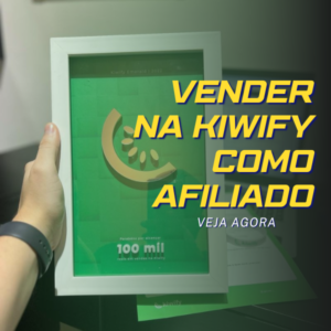 Como Vender na Kiwify como Afiliado: Guia Completo
