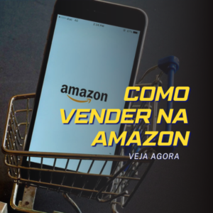 Como Vender na Amazon: Guia Completo para Iniciantes